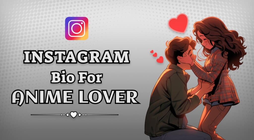 INSTAGRAM BIO FOR ANIME LOVER- 2023 | instagramvipbio